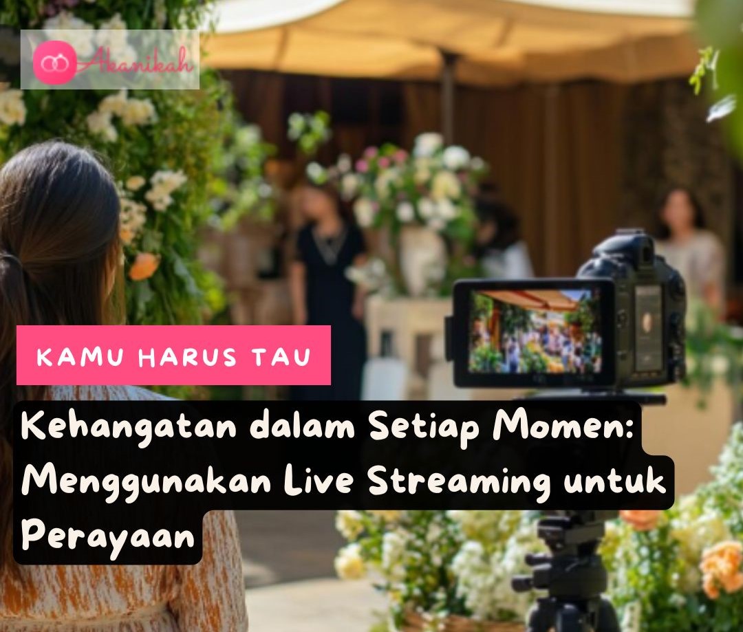 Kehangatan dalam Setiap Momen: Menggunakan Live Streaming untuk Perayaan Lebih Bermakna